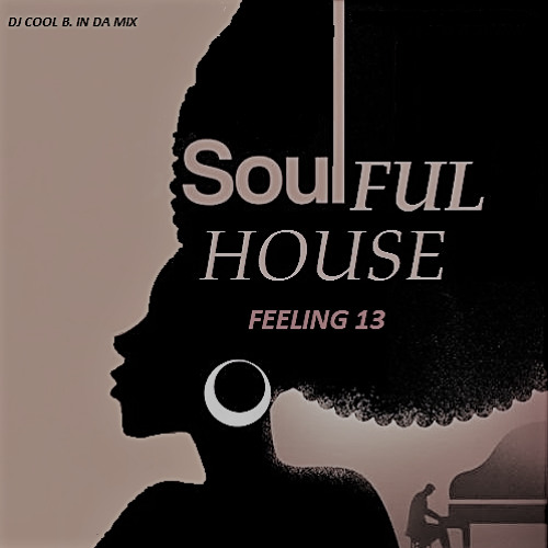 Stream Soulful House Feeling 13 by DJ COOL B. | Listen online for free ...