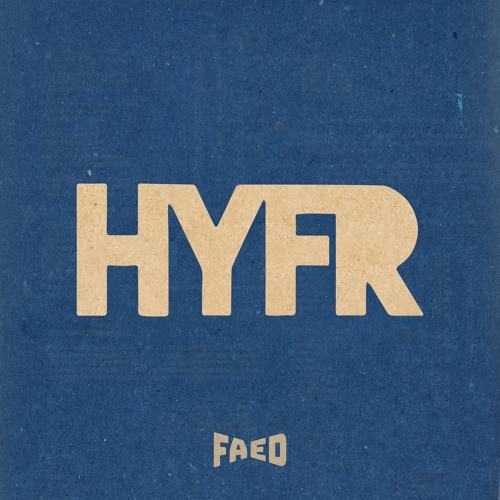 Stream HYFR by FAED | Listen online for free on SoundCloud