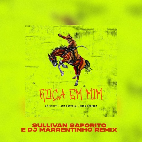 Stream Zé Felipe, Ana Castela e Luan Pereira - Roça Em Mim (Sullivan ...