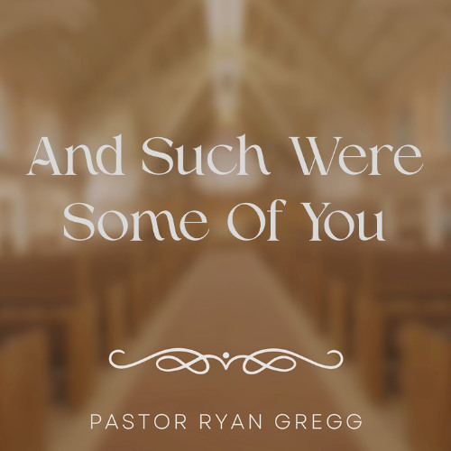 Stream 12-1-2024 AM Pastor Ryan Gregg "And Such Were Some Of You" by ...