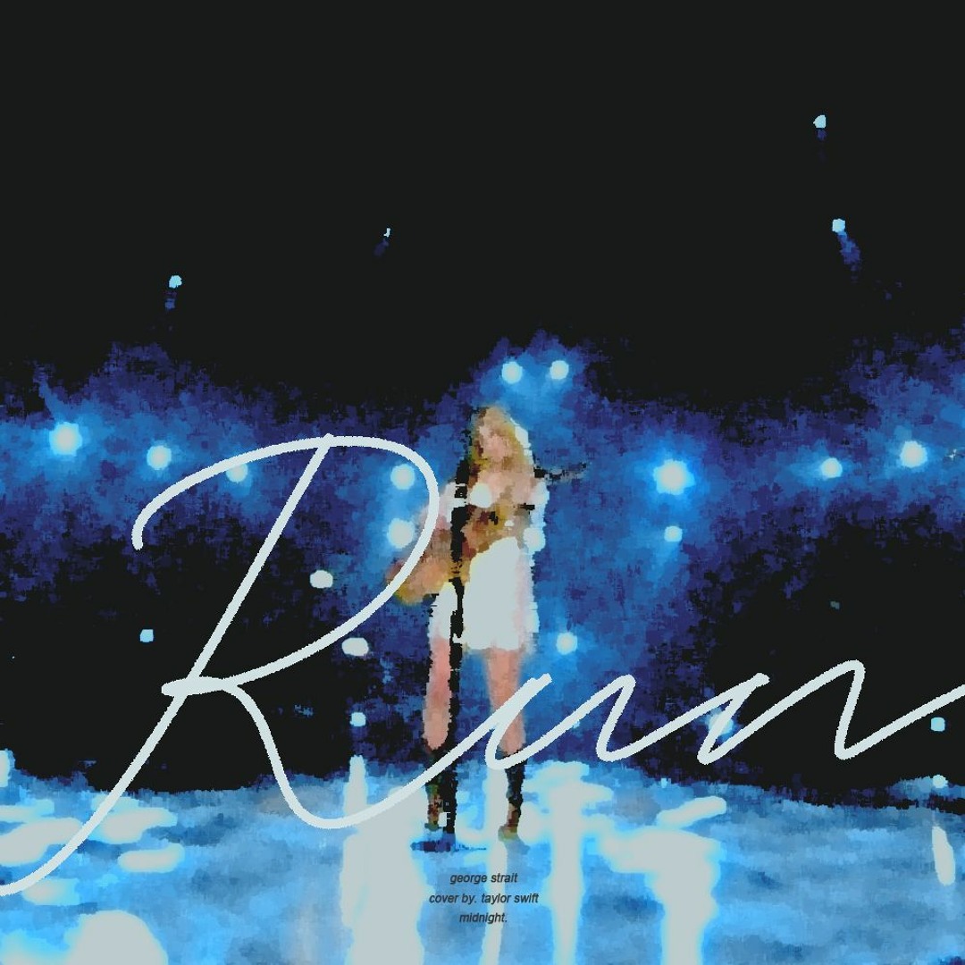 Stream Taylor Swift -'Run (George Strait)' COVER by midnight. | Listen ...