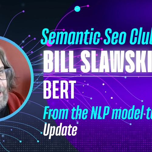 Stream episode Bill Slawski talks about Google BERT language model by ...