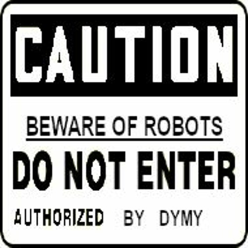 Stream BEWARE OF ROBOTS by DYMY | Listen online for free on SoundCloud