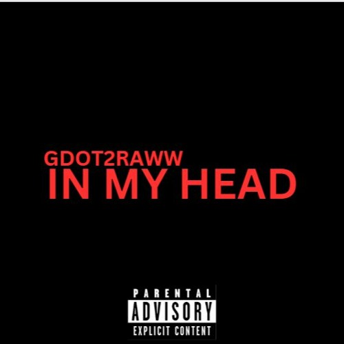 Stream GDOT- IN MY HEAD (Official Audio) by GDOT2RAWW | Listen online ...