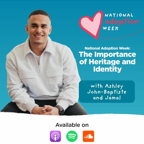 Stream episode National Adoption Week – The Importance of Heritage and Identity with Ashley John ...