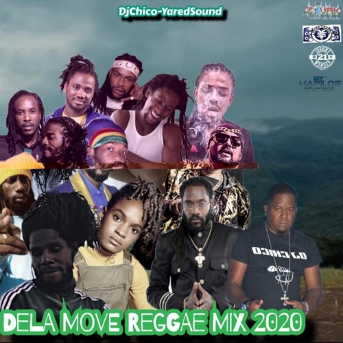 Stream DJ Chico Presents Dela Move 2020 Reggae Mix by yared sound ...