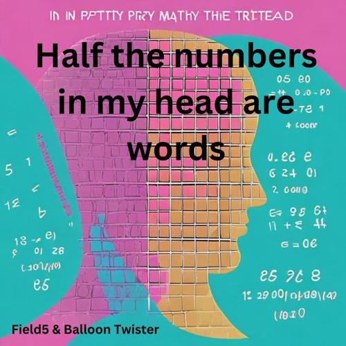 Stream Field5 & Balloon Twister - Half The Numbers In My Head by ...