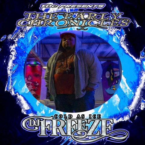 Stream TDC Presents: The Early Chronicles Series Part 09 | DJ Freeze ...