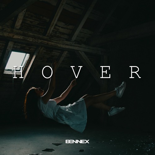 Stream Bennex - Hover by Bennex | Listen online for free on SoundCloud