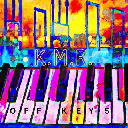 Stream Off Keys by K.M.R. | Listen online for free on SoundCloud