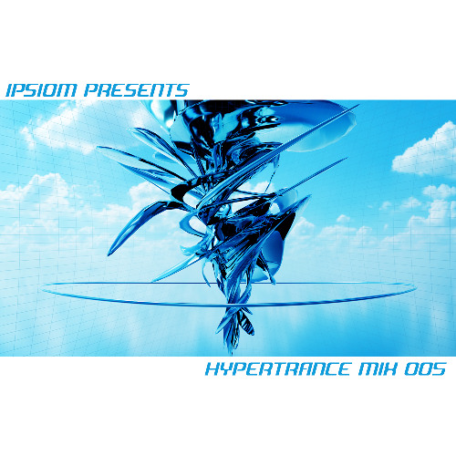 Ipsiom - Hypertrance Mix 5 2025-02-13
