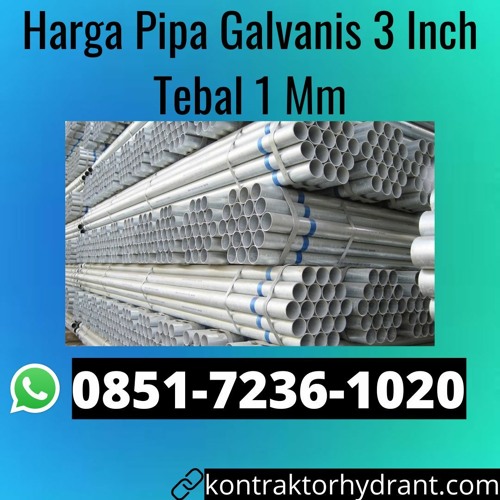 Stream Harga Pipa Galvanis 3 Inch Tebal 1 Mm TERJAMIN, (0851-7236-1020 ...