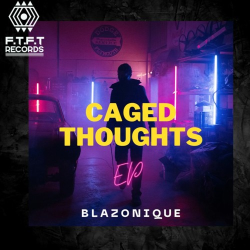 Stream Caged Thoughts (Radio) - Blazonique by FTFT Records | Listen ...
