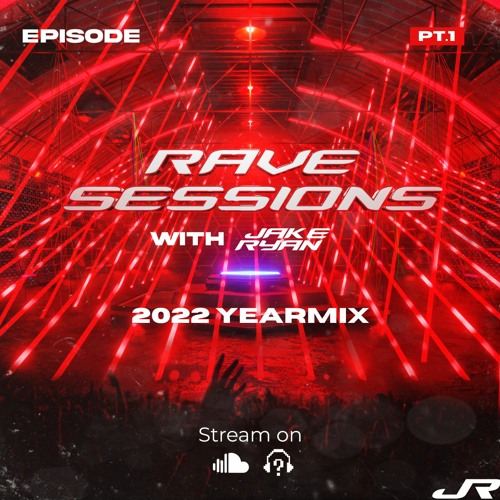 Stream Jake Ryan | Listen to RAVE SESSIONS w/ Jake Ryan 2022 Yearmix ...
