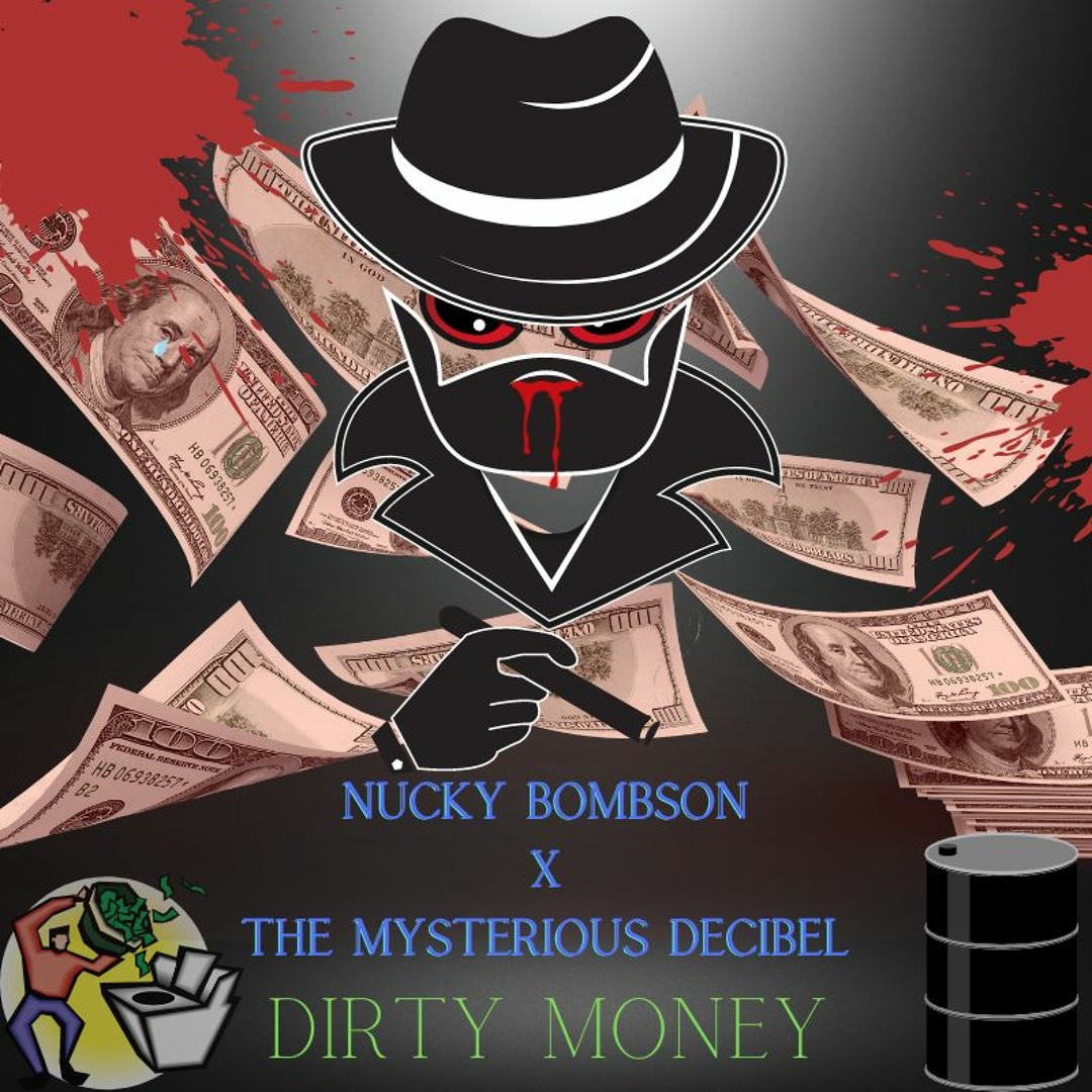Stream Nucky Bombson x The Mysterious Decibel - Dirty Money by The ...