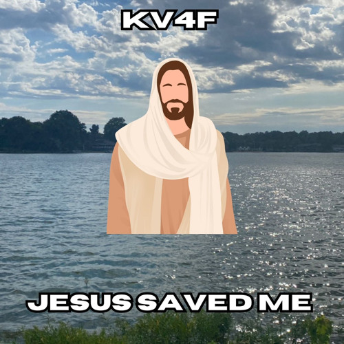Stream Jesus Saved Me by KV4F | Listen online for free on SoundCloud
