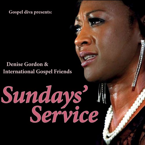 Stream Bye & Bye (feat. International Gospel Friends) by Denise Gordon ...