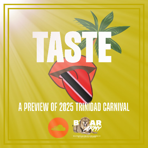 Stream 👅 ️🇹🇹 TASTE - A PREVIEW OF 2025 TRINIDAD CARNIVAL 👅 ️🇹🇹 (2025 ...