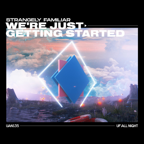 Stream We're Just Getting Started by Strangely Familiar | Listen online for free on SoundCloud
