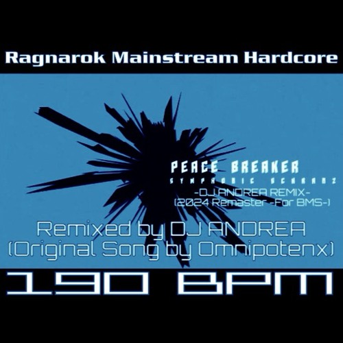 Stream PEACE BREAKER -DJ ANDREA REMIX- (2024 Remaster -For BMS- ) by DJ ...