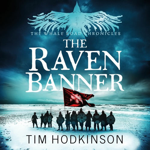 Stream The Raven Banner by Tim Hodkinson, read by Rycharde Everley by ...
