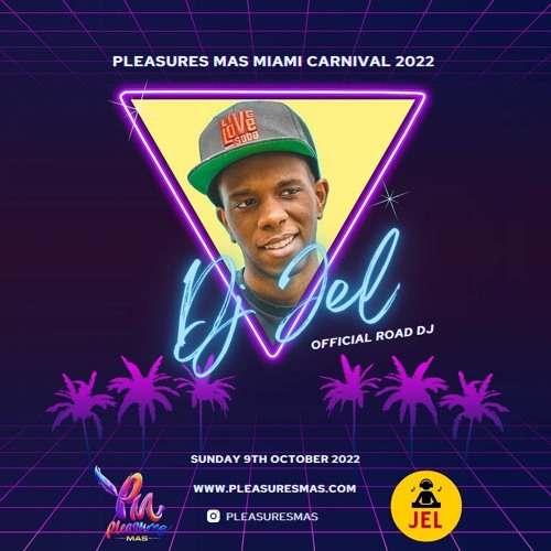 Stream 2022 PLEASURES MAS MIAMI CARNIVAL PROMO MIX | DJ JEL by ...