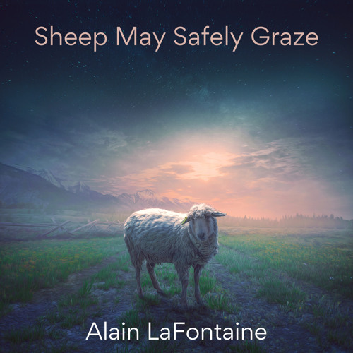 Stream Sheep May Safely Graze by Alain LaFontaine | Listen online for ...