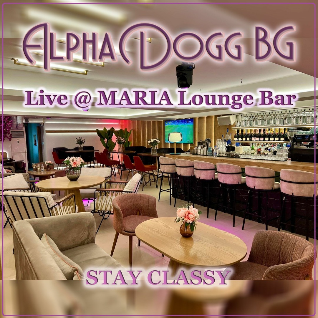 Stream Alpha Dogg BG - Live @ Maria Lounge Bar - 15/10/2022 by Alpha Dogg BG | Listen online for ...