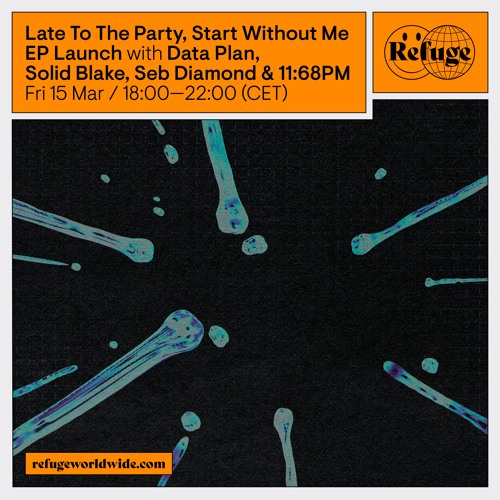Stream Late To The Party, Start Without Me EP Launch - Data Plan, Solid ...