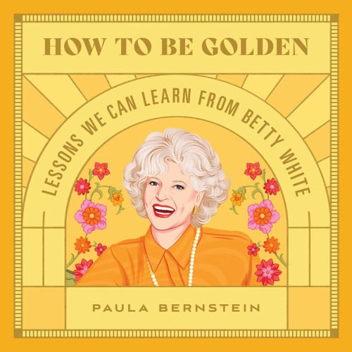 Stream How To Be Golden by Paula Bernstein Read by Jodi Carlisle ...