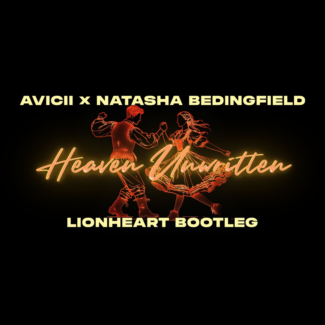 Stream Avicii × Natasha Bedingfield - Heaven × Unwritten (Lionheart ...
