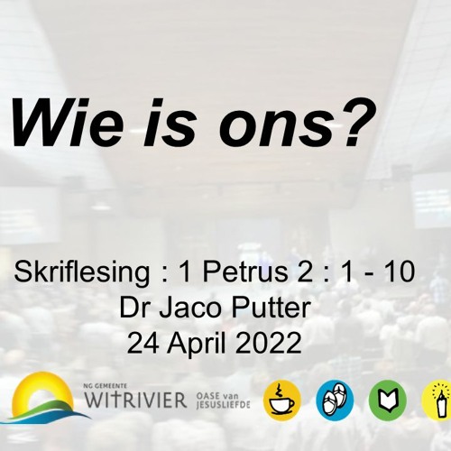Stream 2022 - 04 - 24 Wie Is Ons Dr Jaco PutterMP3 by NG Witrivier ...