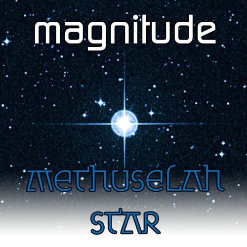 Stream Methuselah Star by Magnitude | Listen online for free on SoundCloud