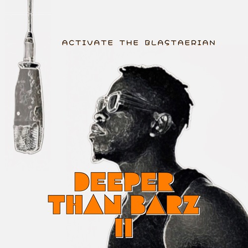 Stream DEEPER THAN BARZ II by Activate The Blastaerian | Listen online ...