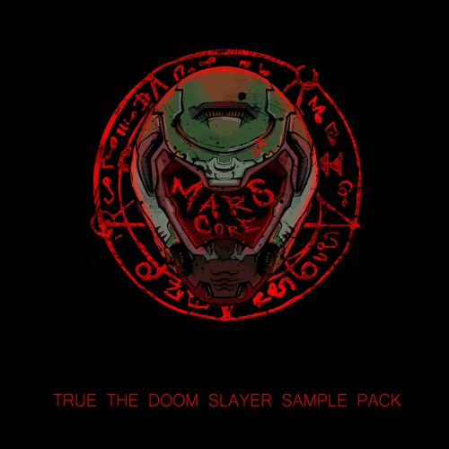 Stream TRUE THE DOOM SLAYER SAMPLE PACK SAMPLES DEMO 3 by MARS CORE ...