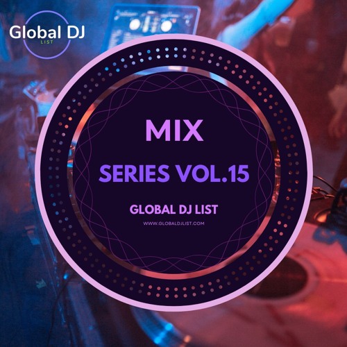 Stream Global DJ List | Listen to Global Dj List - Mix Series 15 ...