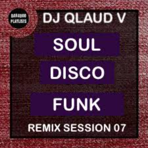 Stream SOUL / DISCO / FUNK REMIX SESSION 07 by DJ QLAUD V | Listen ...