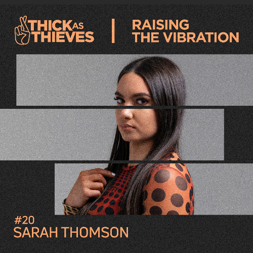 Stream Raising the Vibration Mix #20 — SARAH THOMSON by Thick as ...