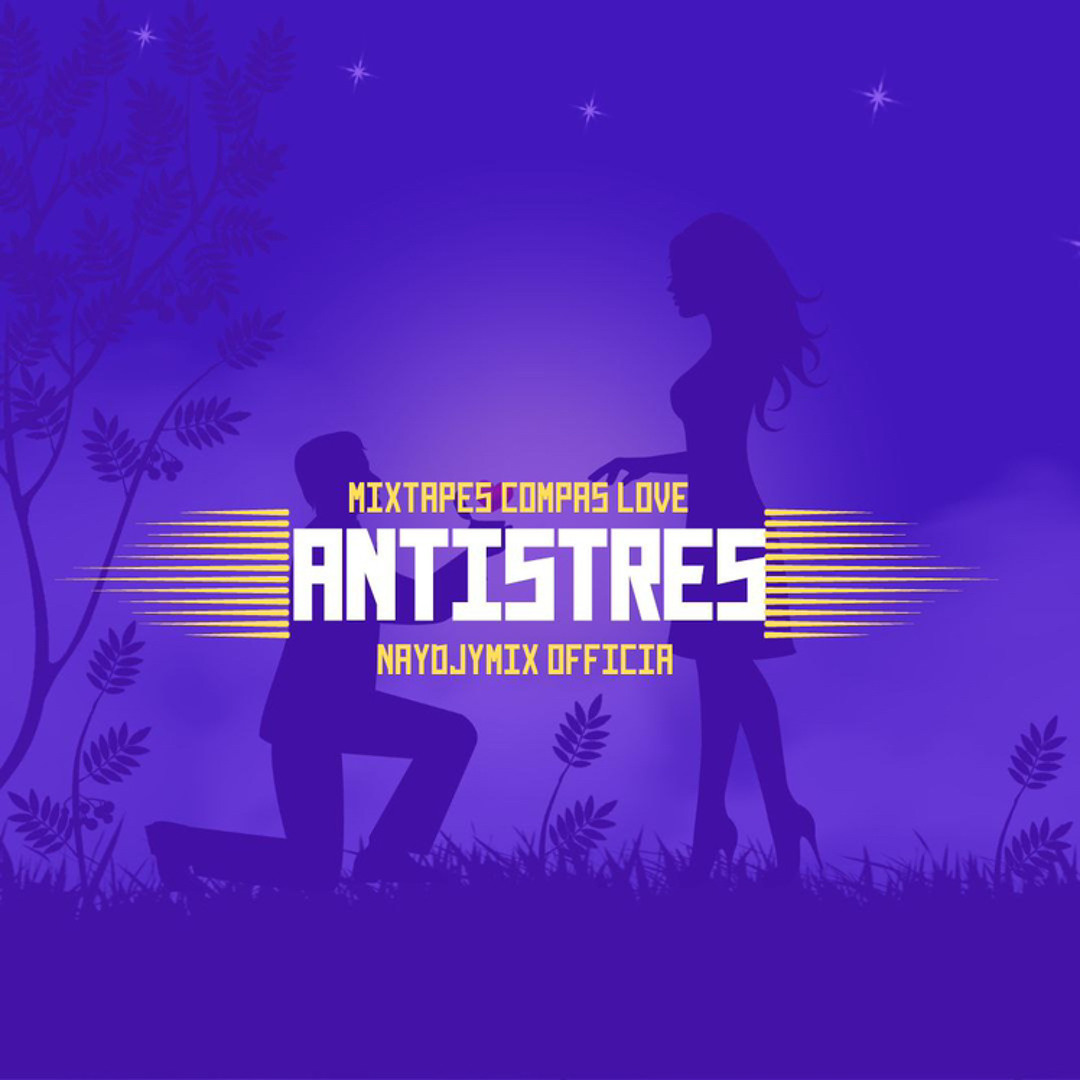 Stream MixTape [ANTISTRES] Compas Love 2024.mp3 by NAYDJYMIX OFFICIAL ...