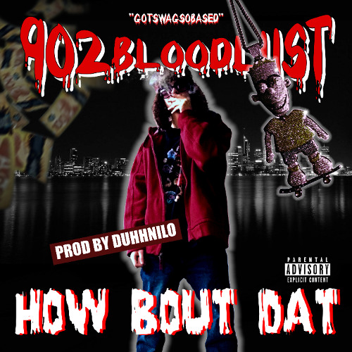 Stream HOW BOUT DAT (prod. duhhnilo) by 🦇902bloodlust🦇 | Listen online ...