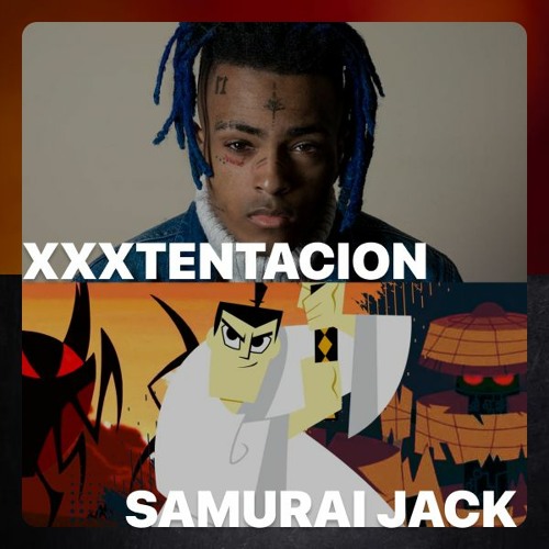 Stream XXXTentacion x Samurai Jack – Take A Step Back (SAINT STEPH Tik ...