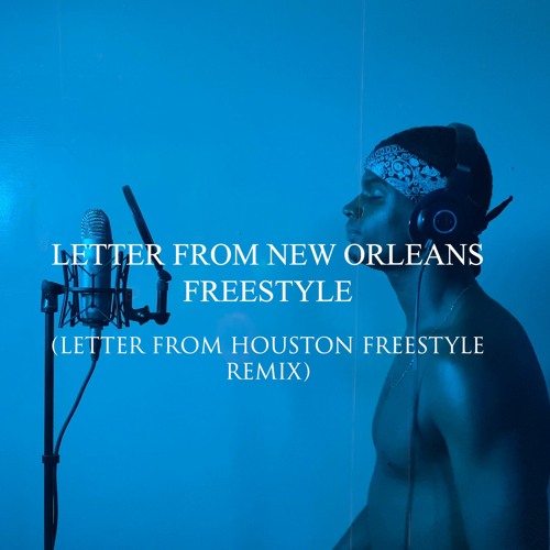 Stream Letter from Houston Freestyle Remix (Letter from New Orleans) by ...