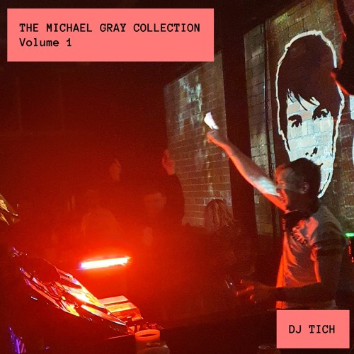 Stream The Michael Gray Collection - Volume 1 by DJ Tich | Listen ...