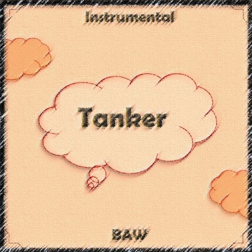 Stream Tanker - Instrumental by BAW | Listen online for free on SoundCloud