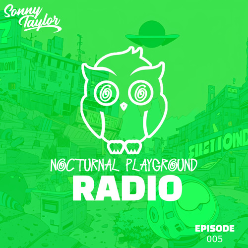 Sonny Taylor - Nocturnal Playground Radio (005) 2024-03-09