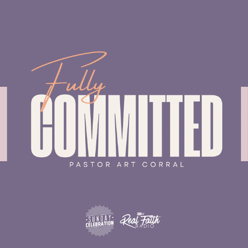 Stream Fully Committed (Part I) || Pastor Art Corral by Real Faith Radio | Listen online for ...