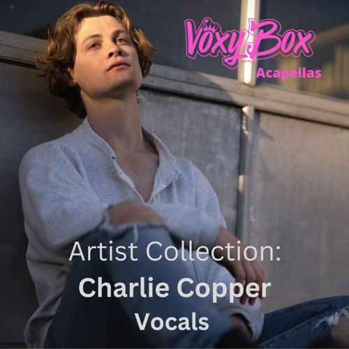 Stream Voxybox - Artist Collection: Charlie Copper Vocals by ...