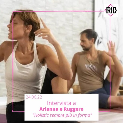 Stream 24 06 2022 RUGGERO E ARIANNA A SEMPRE PIU' IN FORMA HOLISTIC by RID 96.8 FM | Listen ...