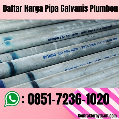 Stream BERKELAS, 0851-7236-1020 Daftar Harga Pipa Galvanis Plumbon by ...