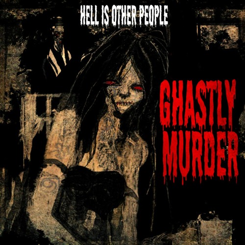 Stream Hell is other people by Mr.E's GHASTLY MURDER | Listen online ...